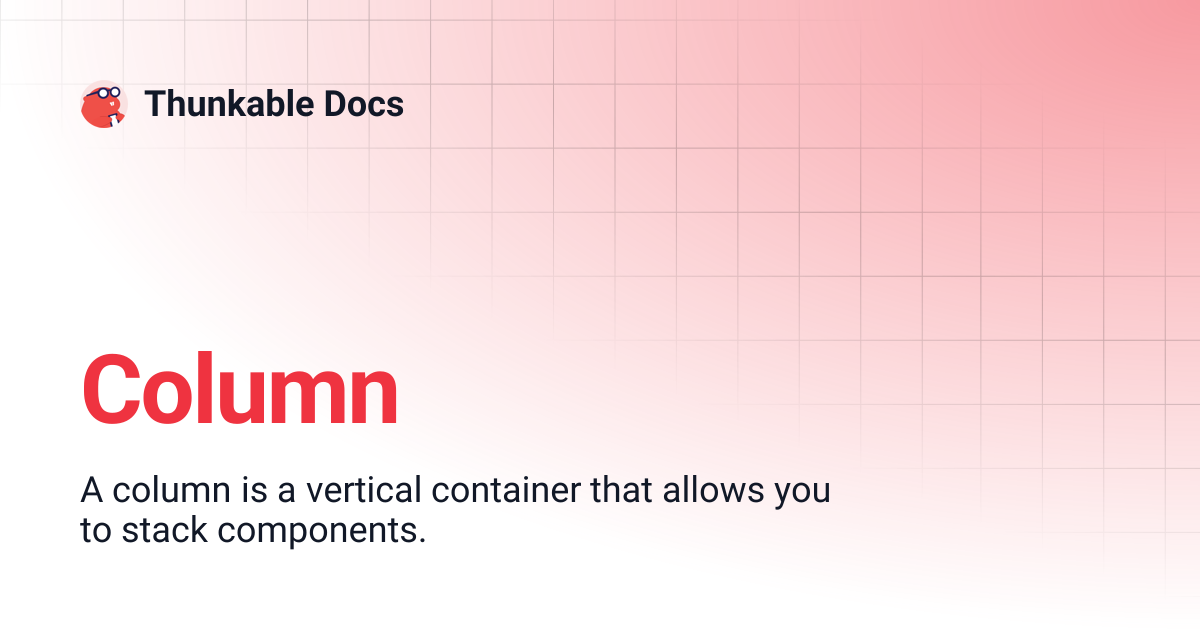 Column | Snap to Place | Thunkable Docs
