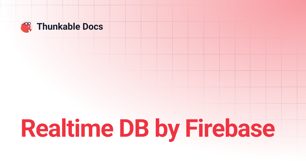 Realtime DB by Firebase | Snap to Place | Thunkable Docs