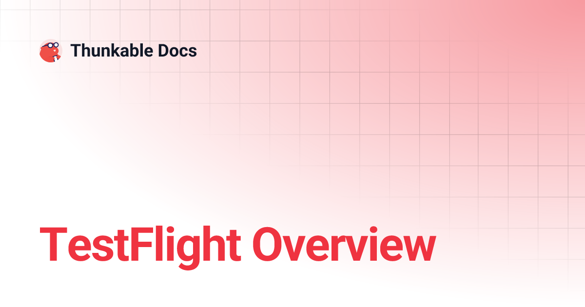 TestFlight Overview | Thunkable Docs