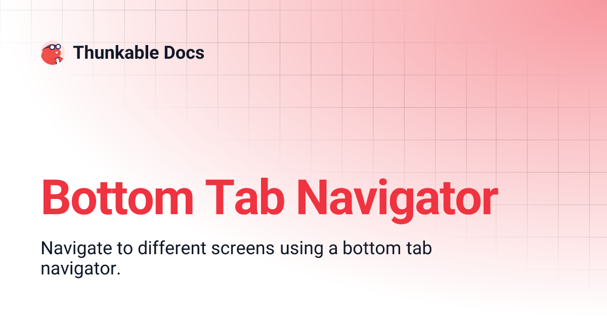 Bottom Tab Navigator | Thunkable Docs