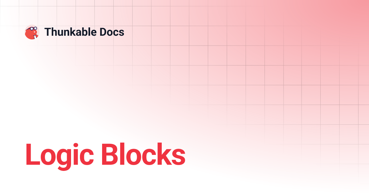 Logic Blocks | Thunkable Docs