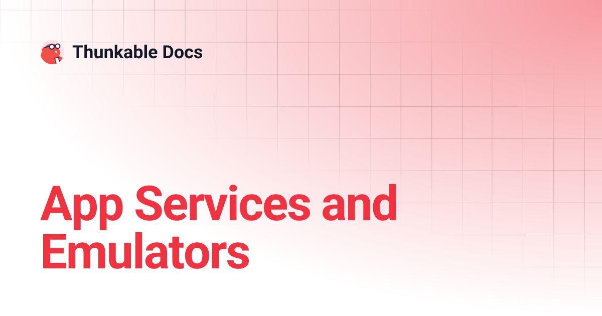 App Services and Emulators | Thunkable Docs