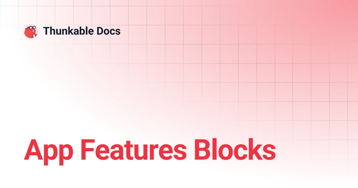 App Features Blocks | Thunkable Docs