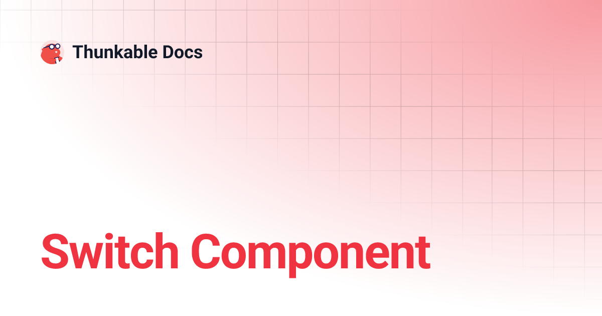 Switch Component | Thunkable Docs