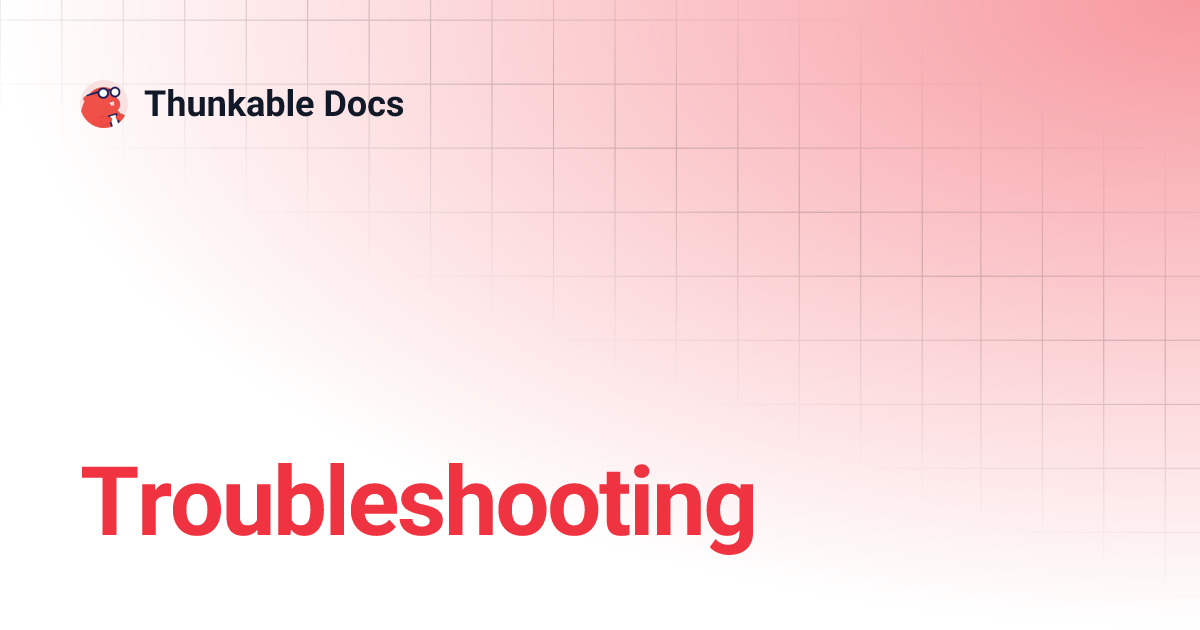 Troubleshooting | Thunkable Docs
