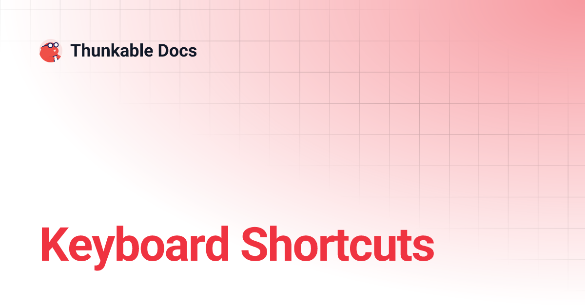 Keyboard Shortcuts | Thunkable Docs