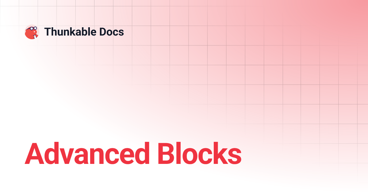 Advanced Blocks | Thunkable Docs