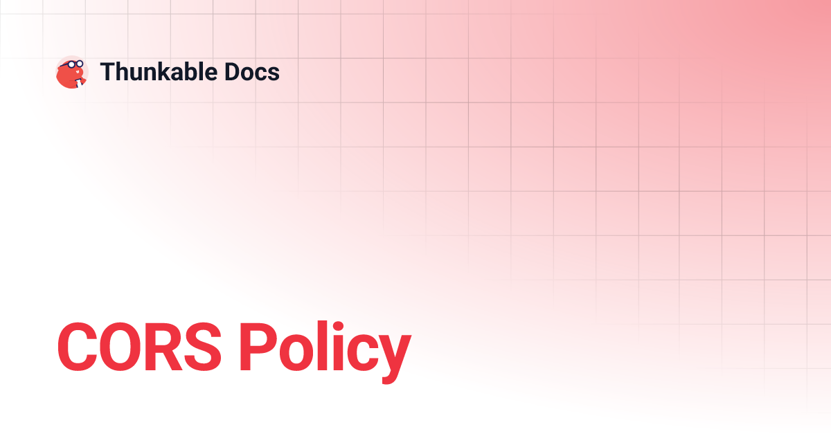 CORS Policy | Thunkable Docs