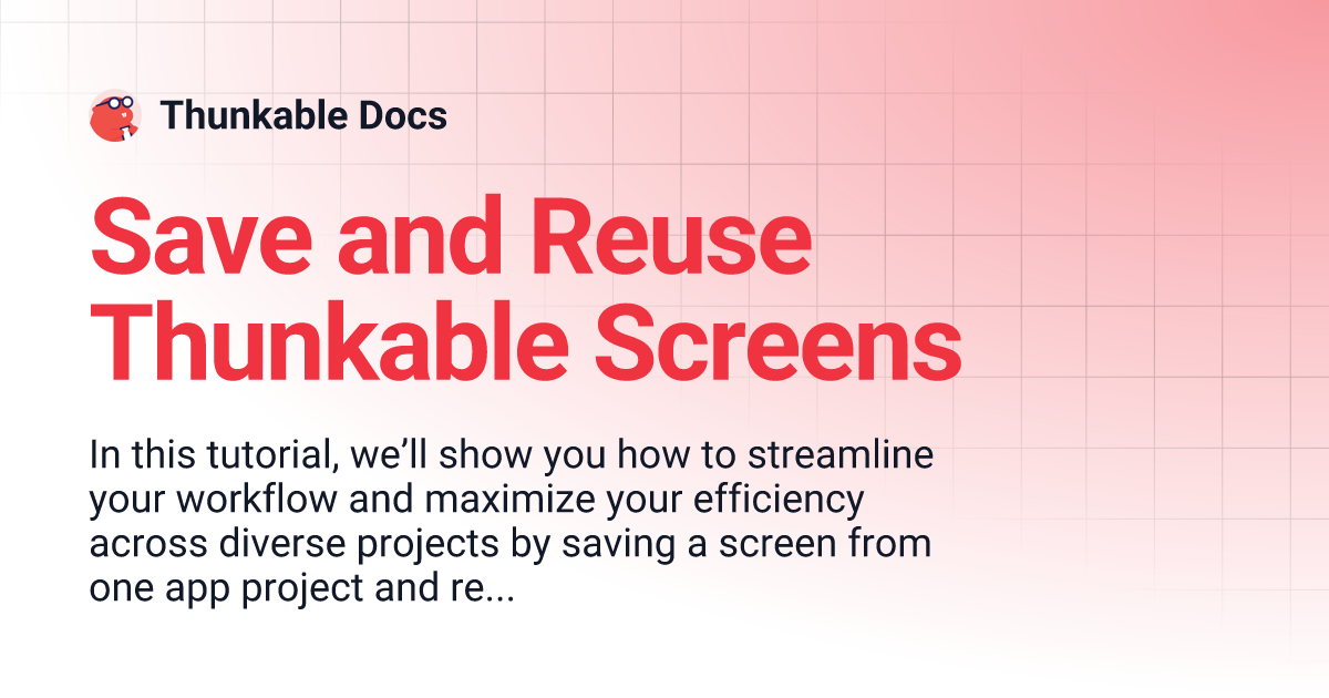 Save and Reuse Thunkable Screens | Thunkable Docs