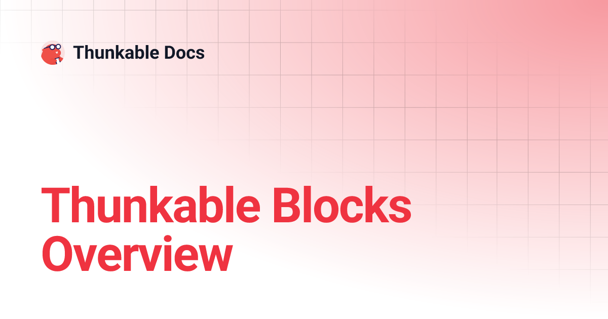 Thunkable Blocks Overview | Thunkable Docs