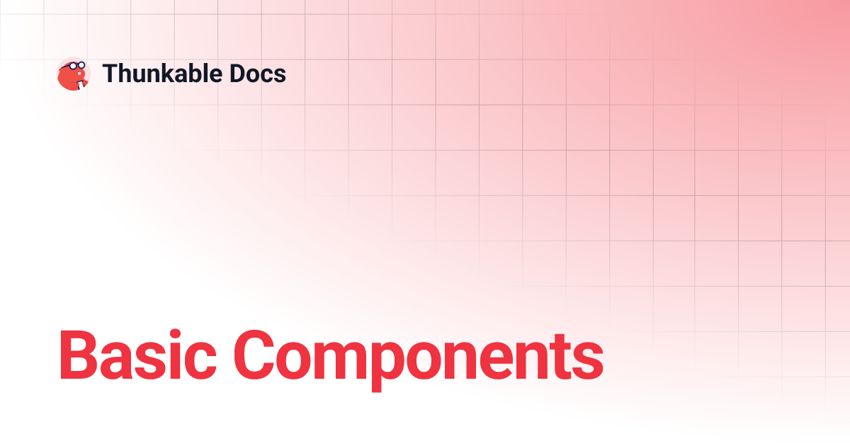 Basic Components | Thunkable Docs