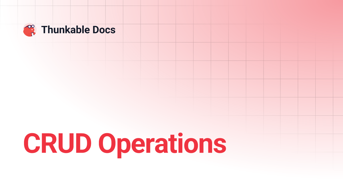 CRUD Operations | Thunkable Docs