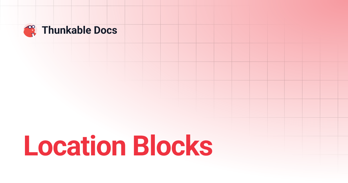 Location Blocks | Thunkable Docs